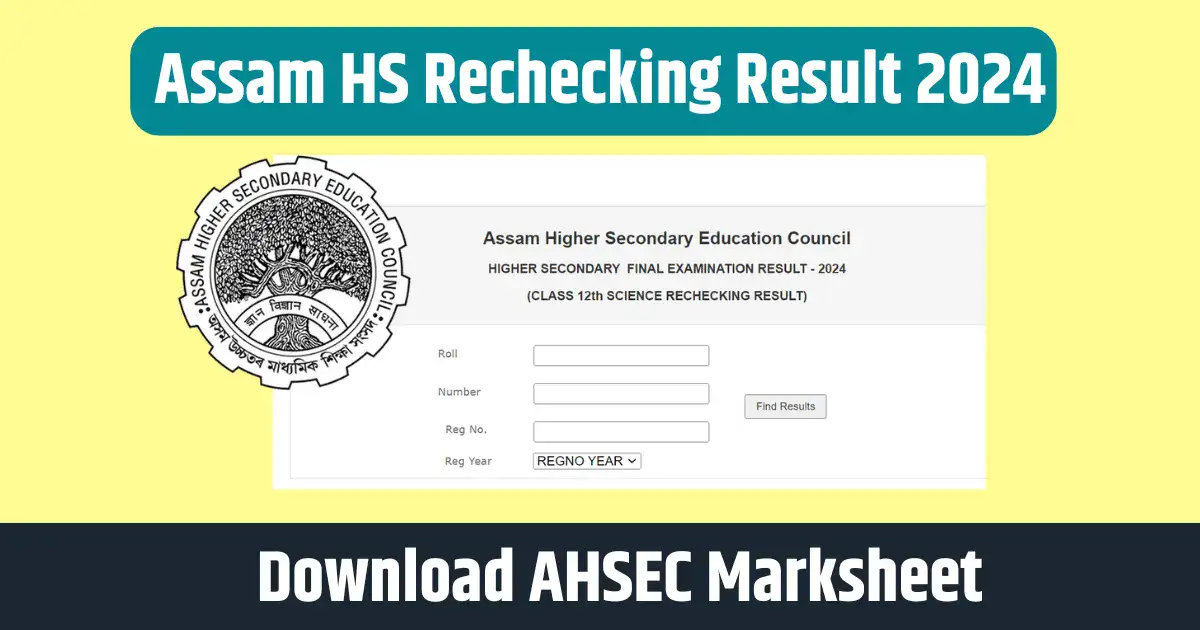 Assam HS Rechecking Result 2024 (OUT): Check AHSEC 12th (Arts, Science ... Assam HS Rechecking Result 2024 (OUT): Check AHSEC 12th (Arts, Science ...