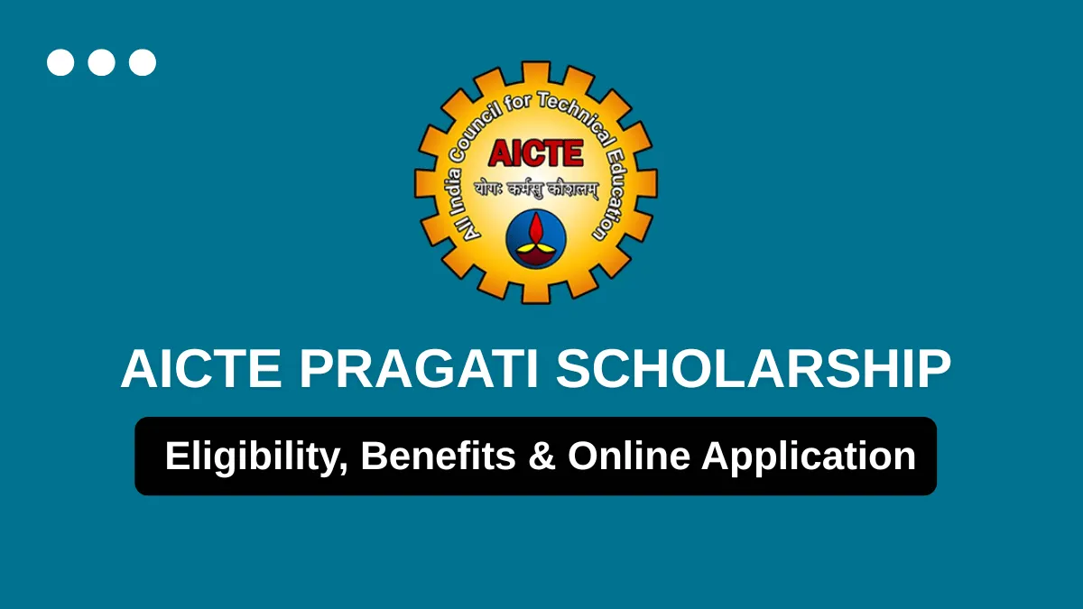 AICTE Pragati Scholarship 2025: Eligibility & Online Application