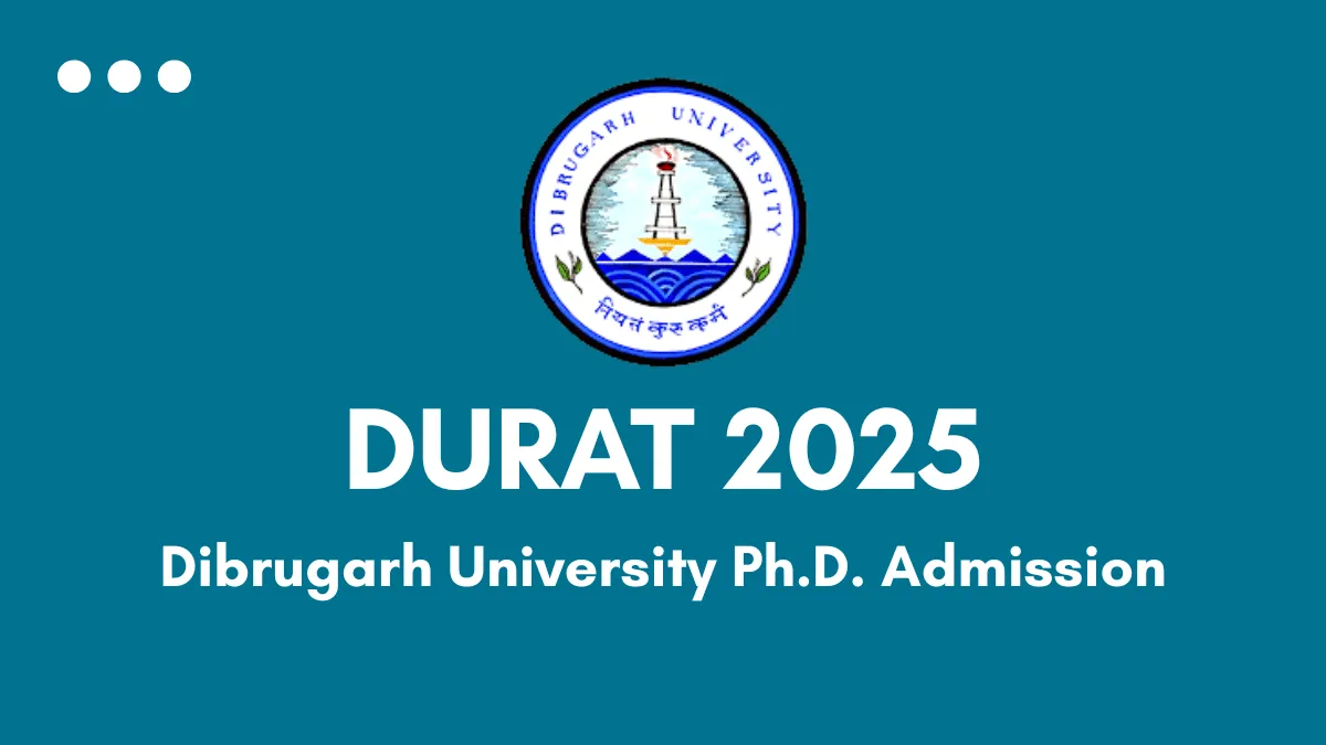 DURAT 2025: Dibrugarh University Ph.D. Admission – Application Started