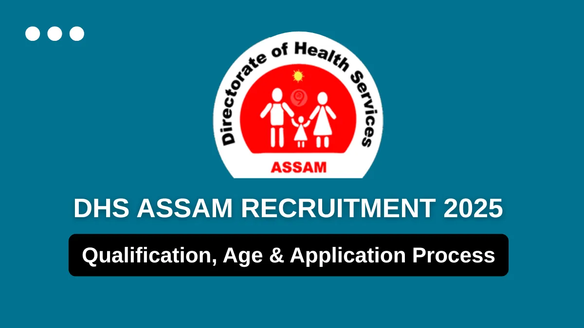 DHS Assam Recruitment 2025: Apply Online for 191 Non-Technical Vacancies
