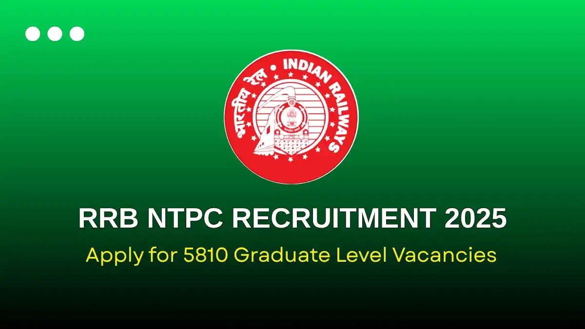 RRB NTPC Graduate Level Recruitment 2025: Notification Out for 5810 Vacancies